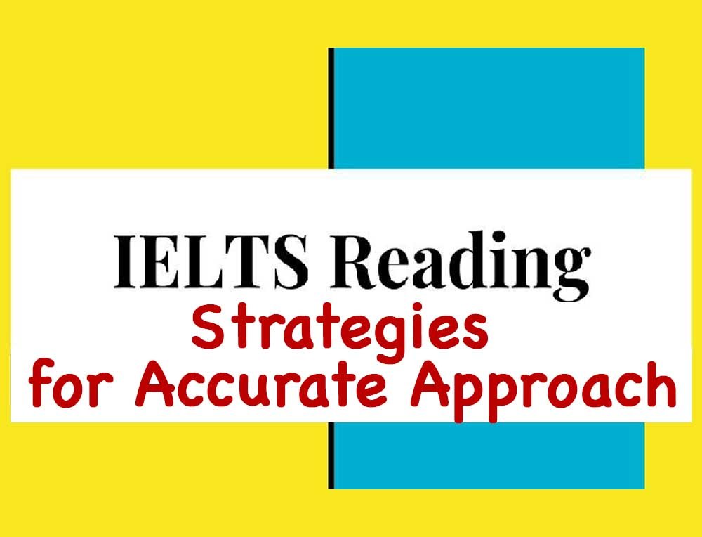 Simple Strategies For Accurate Approach To IELTS Reading Module ...