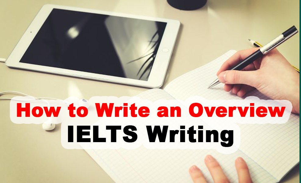 How To Write An Overview For Scoring 7+ In IELTS Writing Tasks » Career ...