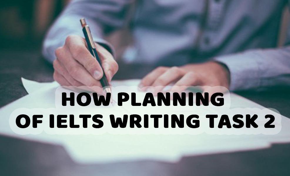 HOW PLANNING OF IELTS WRITING TASK 2 IS HELPFUL » Career Zone Moga - CZ ...