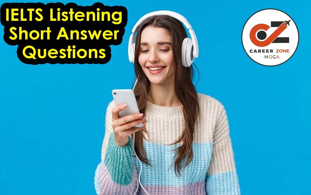 IELTS Listening Short Answer Questions » Career Zone Moga - CZ Ielts Legend