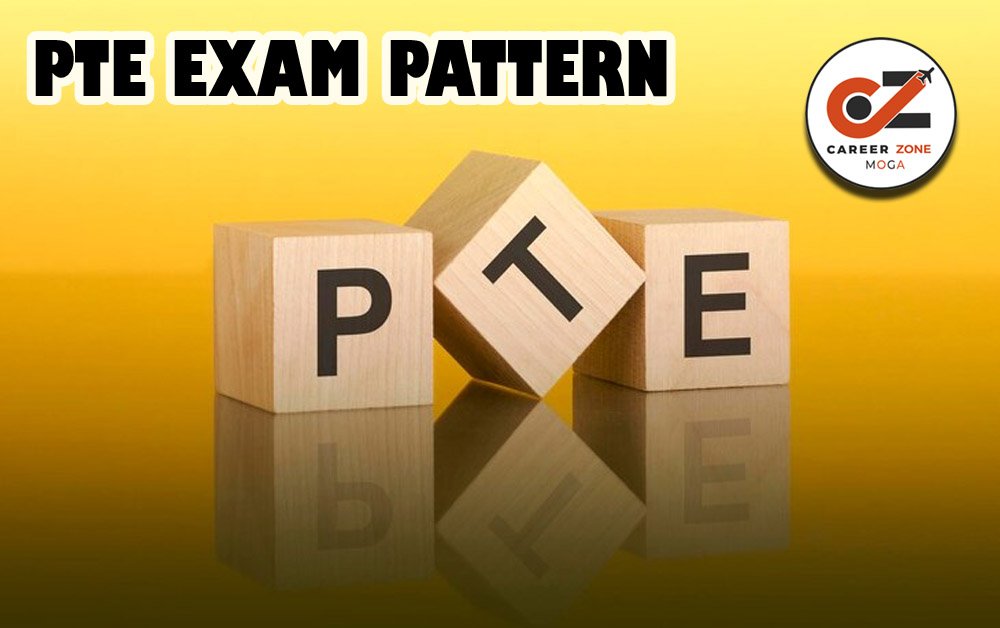 PTE EXAM PATTERN » Career Zone Moga - CZ Ielts Legend