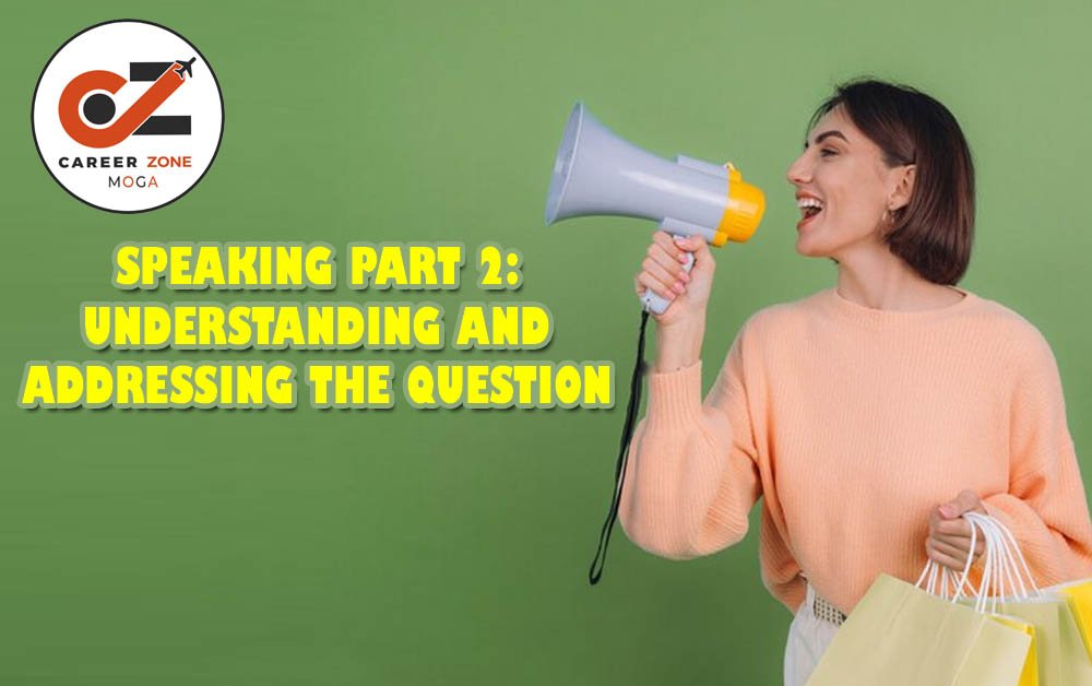 SPEAKING PART 2: UNDERSTANDING AND ADDRESSING THE QUESTION » Career ...