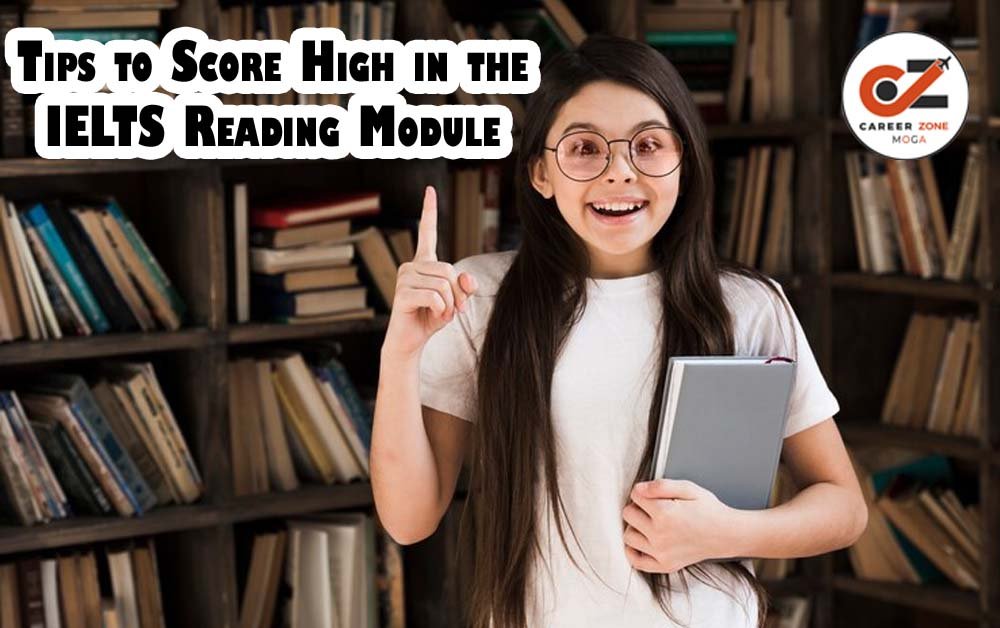 TIPS TO SCORE HIGH IN THE IELTS READING MODULE » Career Zone Moga - CZ ...