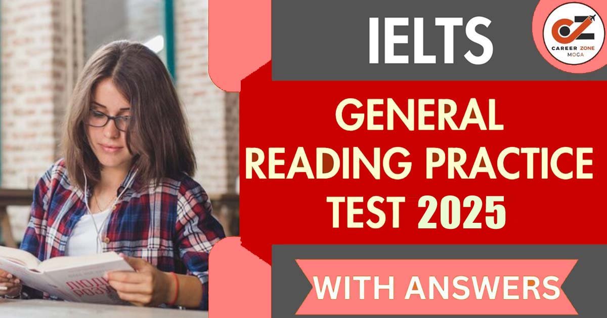 BEST IELTS General Reading Test 567 » Career Zone Moga - CZ Ielts Legend
