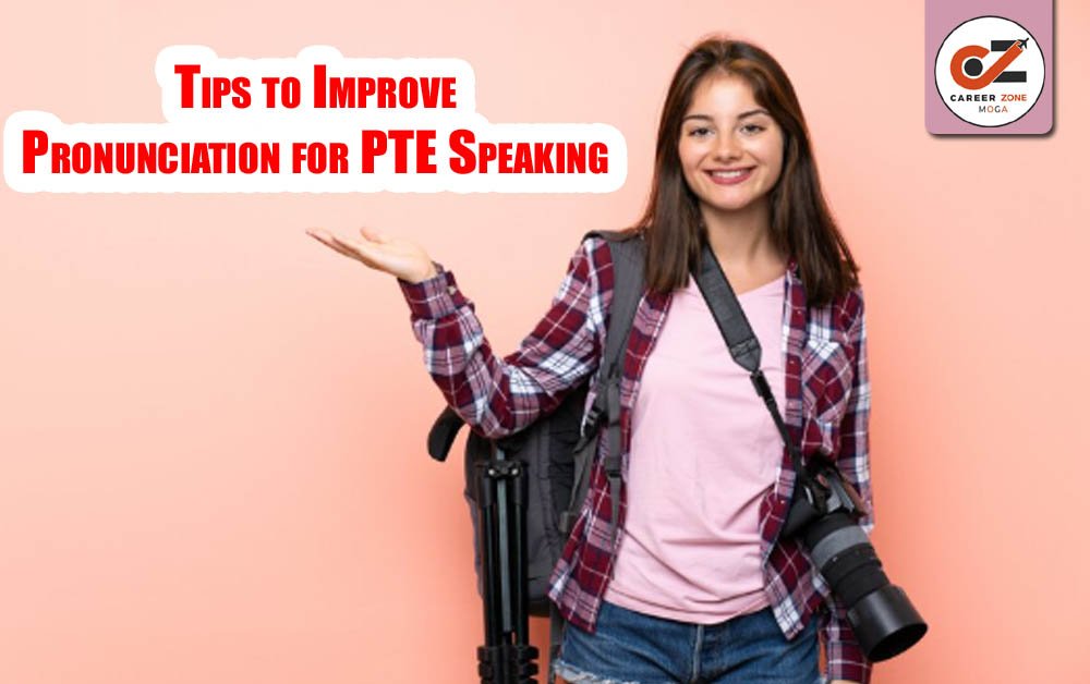 TIPS TO IMPROVE PRONUNCIATION FOR PTE SPEAKING » Career Zone Moga - CZ ...