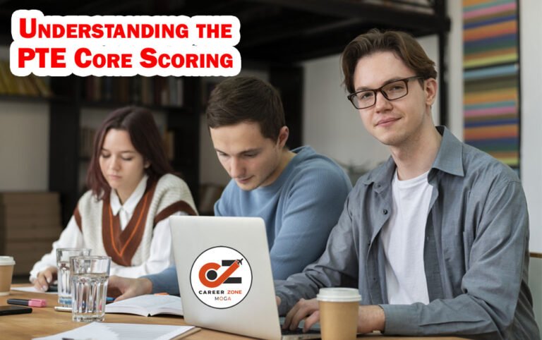 UNDERSTANDING THE PTE CORE SCORING » Career Zone Moga - CZ Ielts Legend