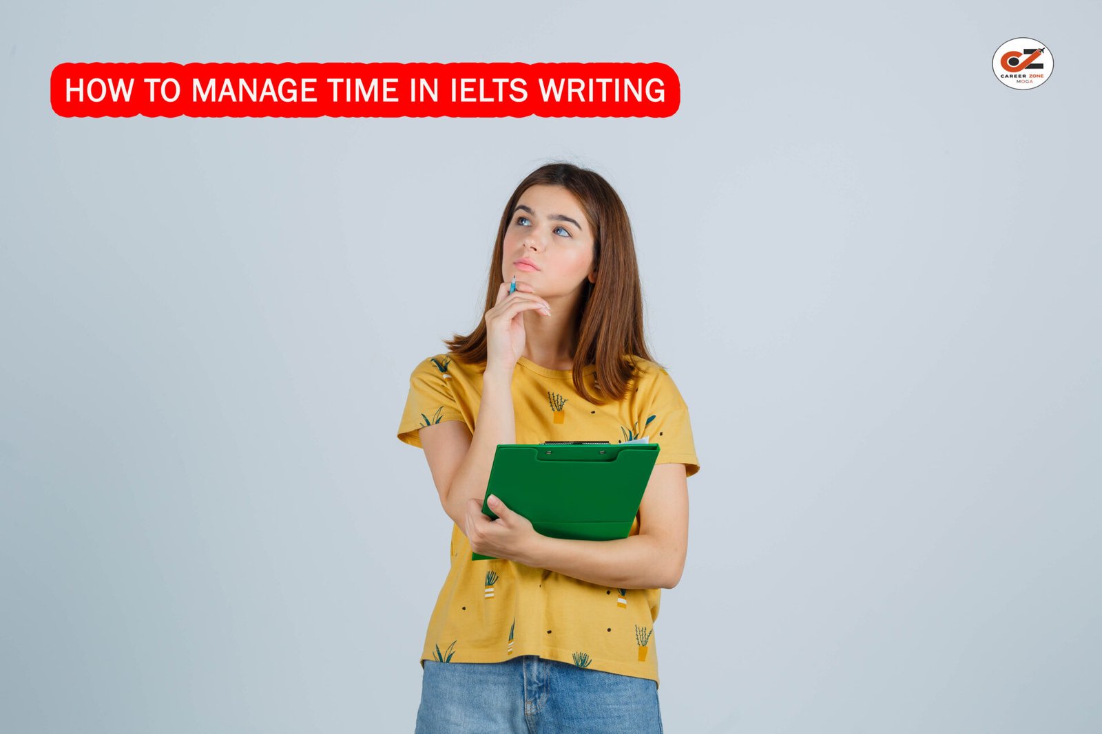 HOW TO MANAGE TIME IN IELTS WRITING » Career Zone Moga - CZ Ielts Legend