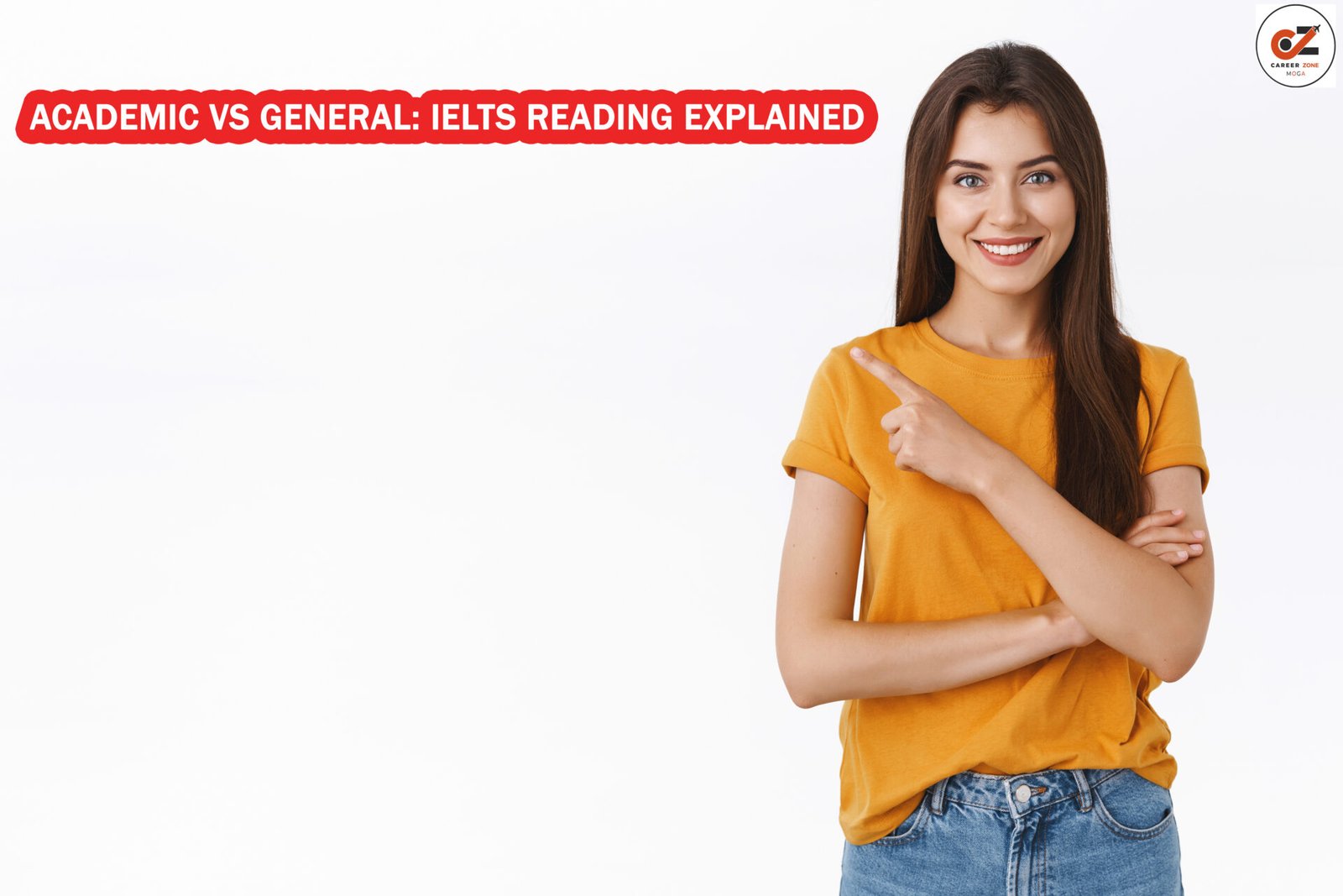 Academic Vs General: IELTS Reading Explained » Career Zone Moga - CZ ...