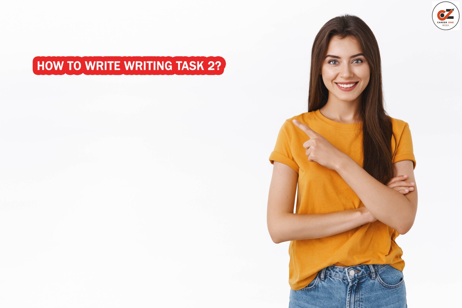 How To Write Writing Task 2? » Career Zone Moga - CZ Ielts Legend